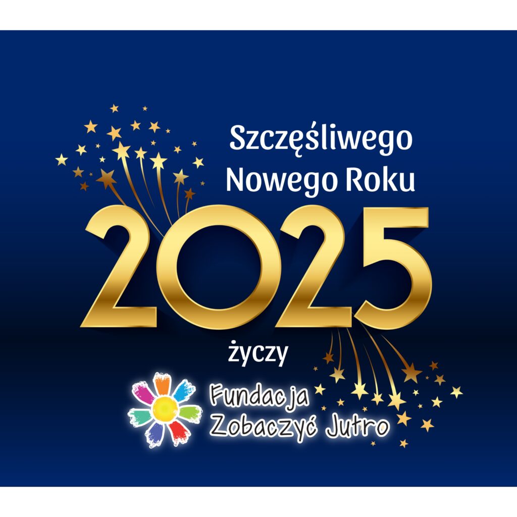 Szczęśliwego Nowego Roku 2025! - Zobaczyć Jutro